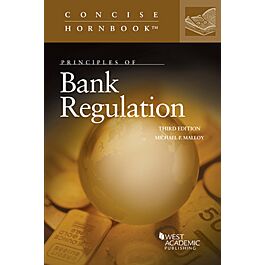 Principles of Bank Regulation (Concise Hornbook Series ...